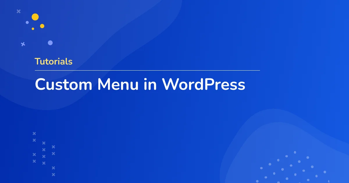 How to Create a Custom Menu in WordPress?